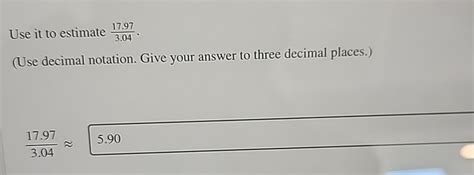 Solved Use It To Estimate 17 973 04 Use Decimal Notation