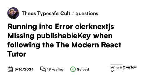Running Into Error Clerknextjs Missing Publishablekey When Following The The Modern React