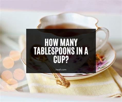 How Many Tablespoons In A Cup Complete Explanation Heall Com