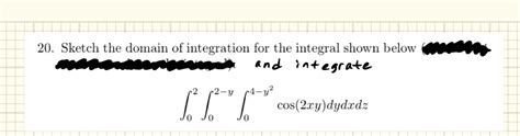 Solved Sketch The Domain Of Integration For The Integral Chegg Com
