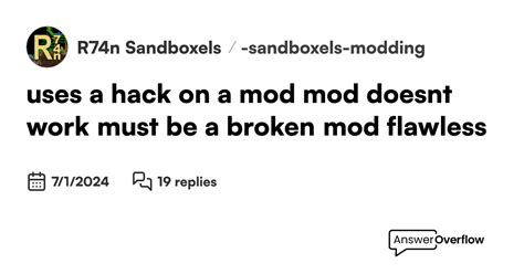 Uses A Hack On A Mod Mod Doesnt Work Must Be A Broken Mod