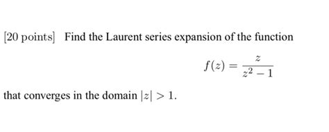 Solved Find The Laurent Series Expansion Of The Function Chegg