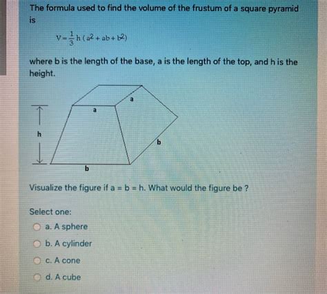 Solved The Formula Used To Find The Volume Of The Frustum Of
