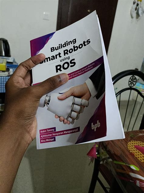 Buy Building Smart Robots Using Ros Design Build Simulate Prototype And Control Smart Robots
