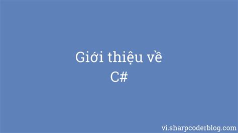Giới Thiệu Về C Sharp Coder Blog