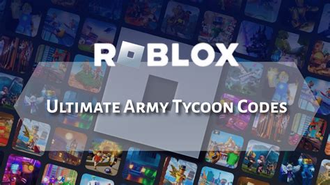 Codes Roblox Ultimate Army Tycoon Juillet 2025 Theria Games