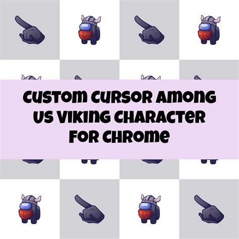 Custom Cursor Custom Cursor Among Us Viking Character For Chrome Theme Cursor Space