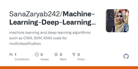 Github Sanazaryab242 Machine Learning Deep Learning Ai Machine Learning And Deep Learning