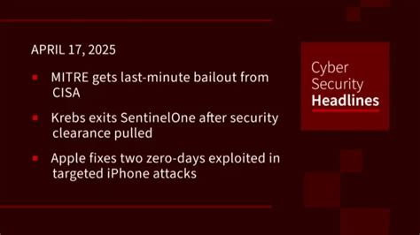 Mitre Bailout Krebs Exits Sentinelone Apple Fixes Zero Days