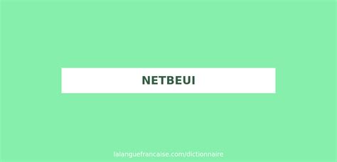 Définition De Netbeui Dictionnaire Français
