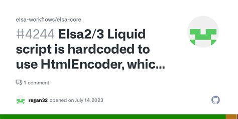 Elsa23 Liquid Script Is Hardcoded To Use Htmlencoder Which Is Bad For User Readable Data With