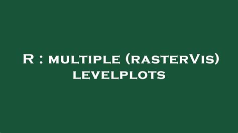 R Multiple Rastervis Levelplots Youtube