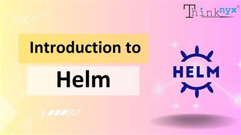 Helm Concepts Explained Helm Chart Structure Operating With Helm