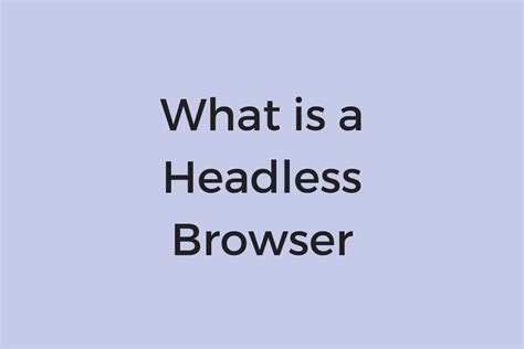 what are headless browsers hydraproxy