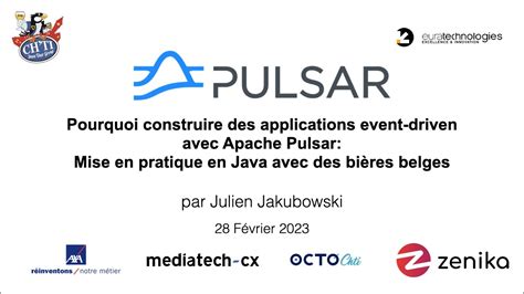 Pourquoi Développer Des Applications Event Driven Avec Apache Pulsar — Julien Jakubowski Youtube