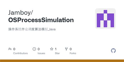 GitHub Jamboy OSProcessSimulation 操作系统作业调度算法模拟 Java