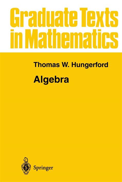 Amazon Algebra Graduate Texts In Mathematics 73 Hungerford Thomas W Algebra