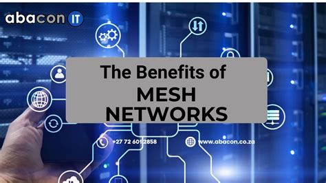 The Benefits Of Mesh Networks Enhancing Connectivity And Reliability