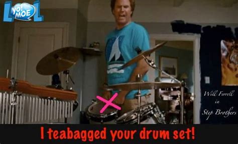 Step Brothers Quotes Drum Set Quotesgram