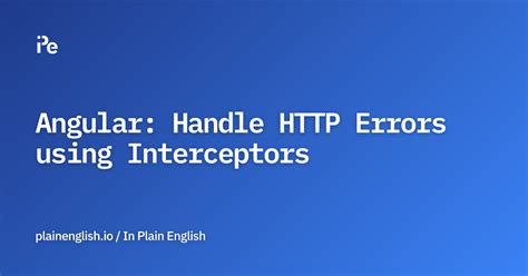 Angular Handle Errors Using Interceptors