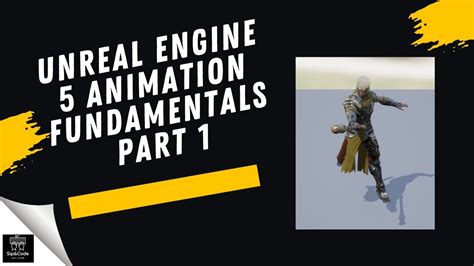 Unreal Engine Animation Tutorial The Ultimate Beginner S Guide Part Learning The