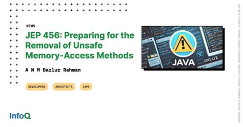Jep 456 Preparing For The Removal Of Unsafe Memory Access Methods Infoq