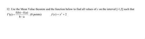 Solved Use The Mean Value Theorem And The Function Below Chegg