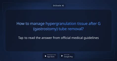 How To Manage Hypergranulation Tissue After G Gastrostomy Tube Removal