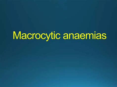 3 Anaemia Macrocytic Anaemiaspptx