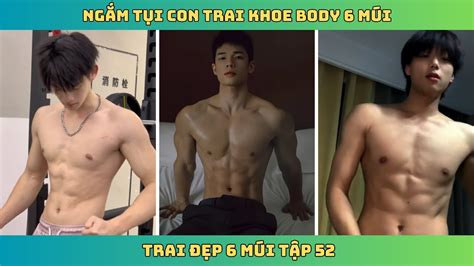 Trai P M I T P Ng M T I Con Trai Khoe Body M I Youtube
