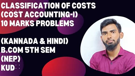 Class 4 Classification Of Costs Cost Accounting I Bcom 5th Sem Kud Imamdclasses Youtube