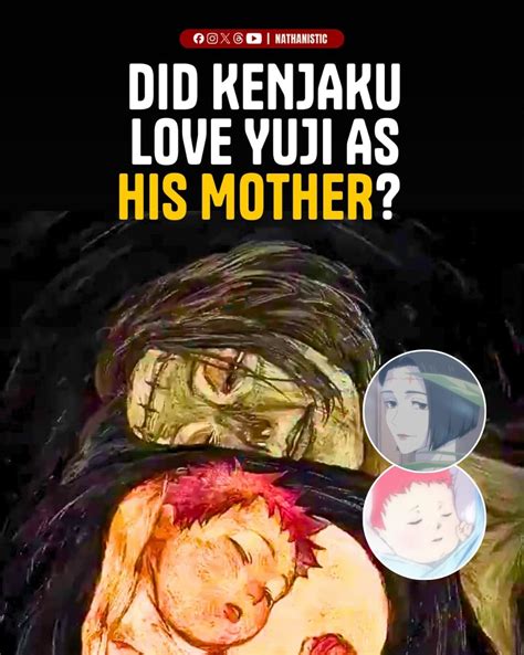Nathanistic Does Kenjaku Love Yuji As A Mother Kenjaku Facebook