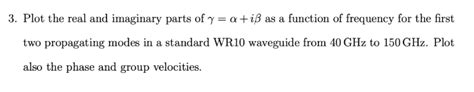 3 Plot The Real And Imaginary Parts Of γαiβ As A