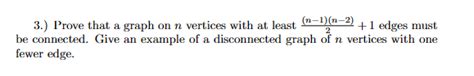 3 ﻿prove that a graph on n ﻿vertices with at least
