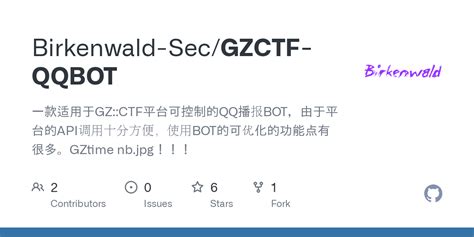 Github Birkenwald Secgzctf Qqbot 一款适用于gzctf平台可控制的qq播报bot，由于平台的api
