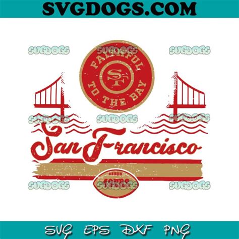 San Francisco 49ers Faithful To The Bay Svg