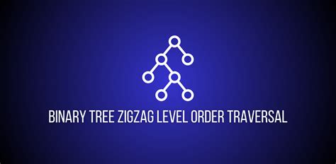 Binary Tree Zigzag Level Order Traversal Leetcode 103 Bfs With