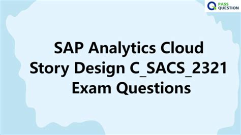 Sap Analytics Cloud Story Design C Sacs 2321 Exam Questions