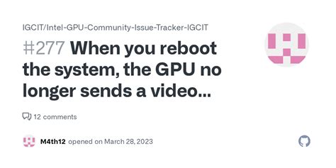 When You Reboot The System The Gpu No Longer Sends A Video Signal To