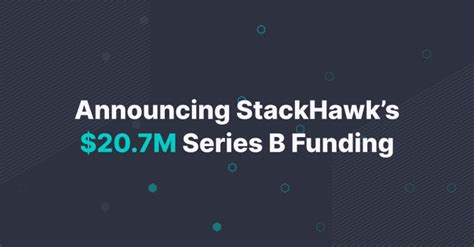 Proudly Announcing Stackhawks 207 Million Series B Ryan Severns
