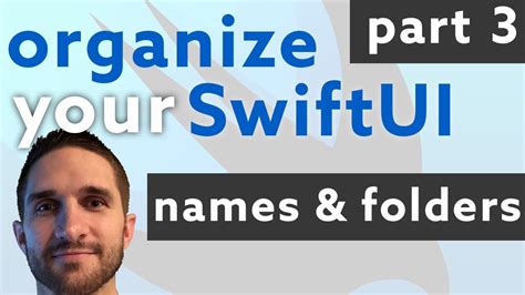 Organize Your Swiftui Part 3 Names And Folders Youtube