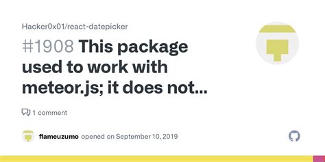 This Package Used To Work With Meteorjs It Does Not Work Anymore It Seems React Datepicker