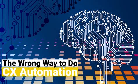 The Wrong Way To Do Cx Automation Digital Alchemy