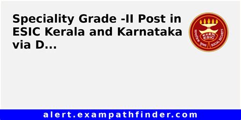 Speciality Grade Ii Post In Esic Kerala And Karnataka Via Direct