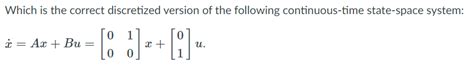 Solved Which Is The Correct Discretized Version Of The