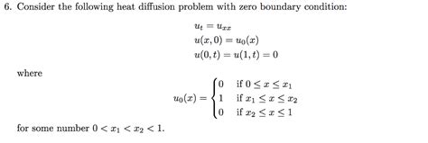 solved 6 consider the following heat diffusion problem with