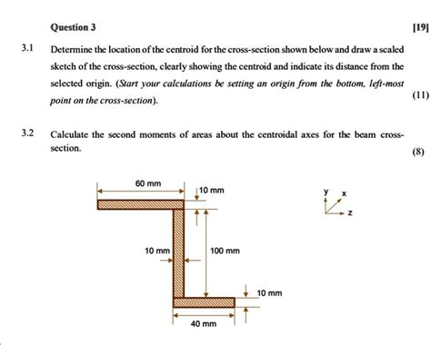 Solved Question 3 [19 3 1 Determine The Location Of The Centroid For The Cross Section Shown