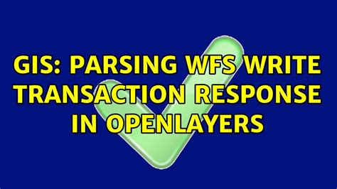 Gis Parsing Wfs Write Transaction Response In Openlayers Youtube