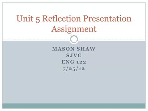 Ppt Unit 5 Reflection Presentation Assignment Powerpoint Presentation Id 4196474