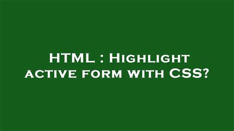 Html Highlight Active Form With Css Youtube